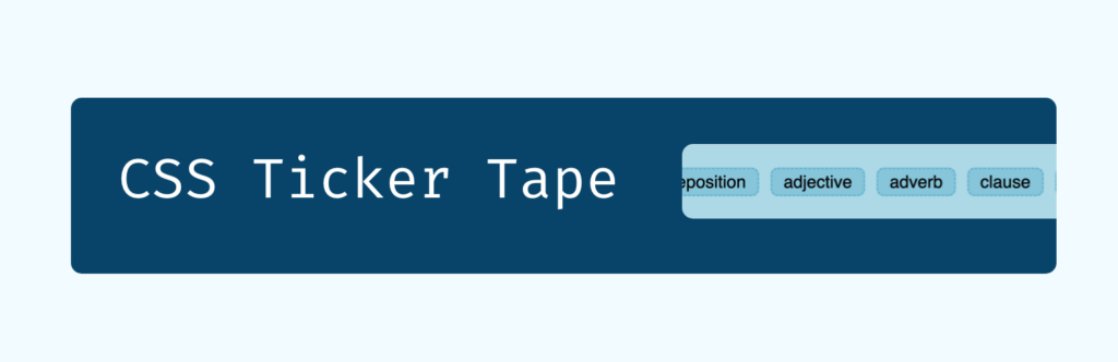 A basic ticker tape (marquee text) with just CSS